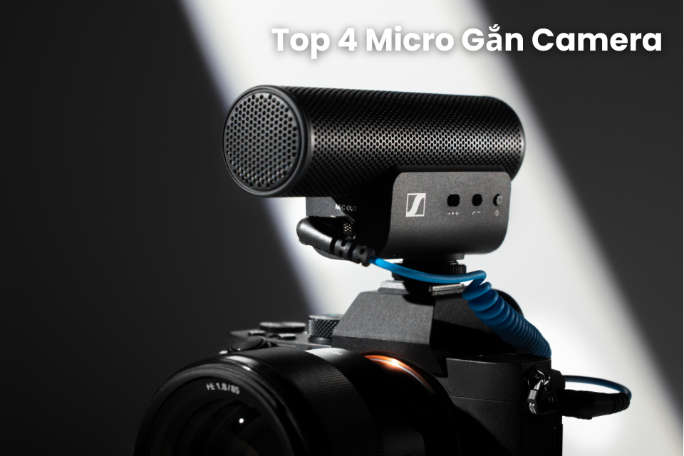 Top 4 Micro Gắn Camera Chuyên Nghiệp Cho Content Creators 2025
